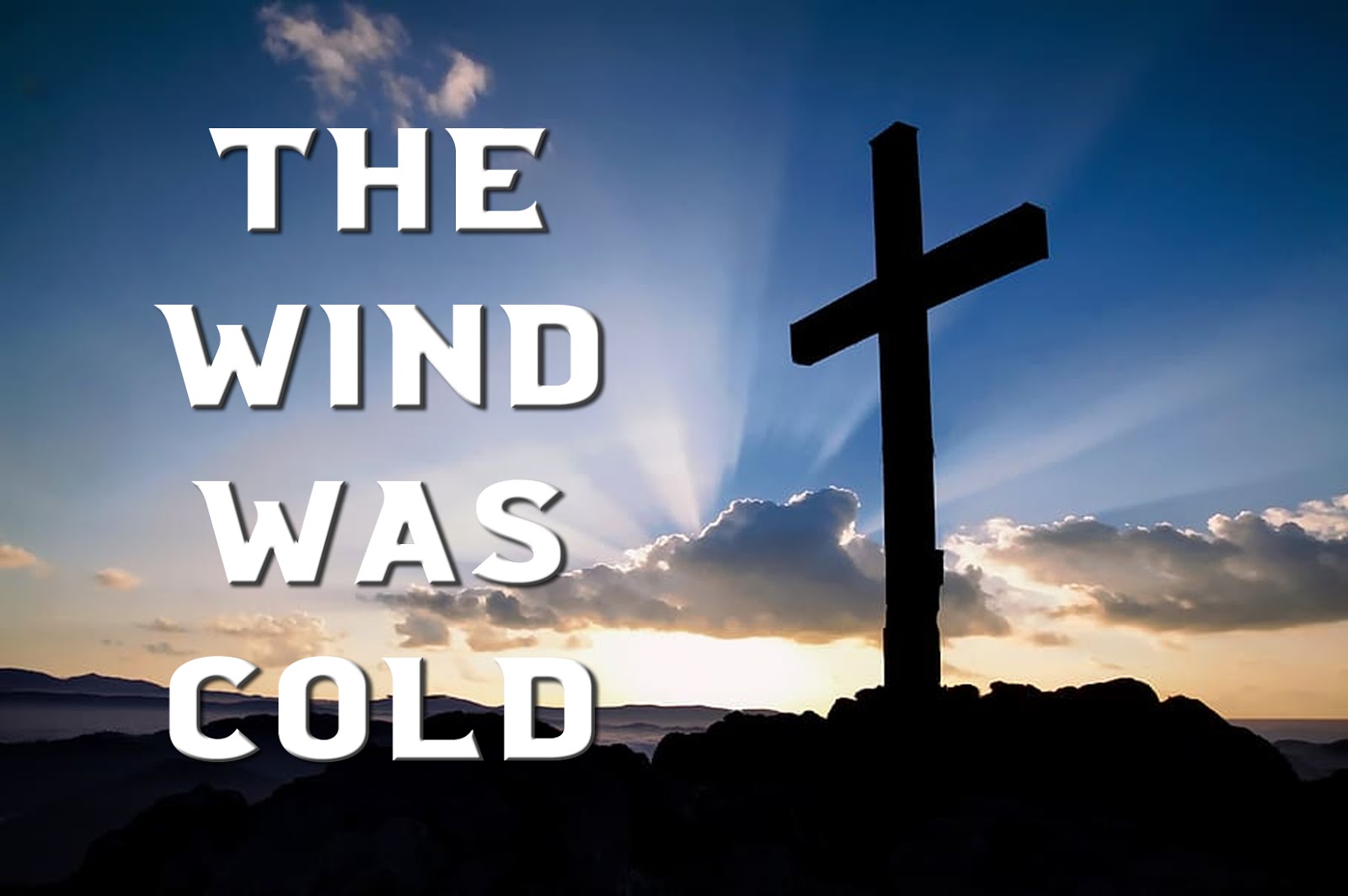 April Wind / The Wind Was Cold / Blew the Wind in April | GodSongs.net