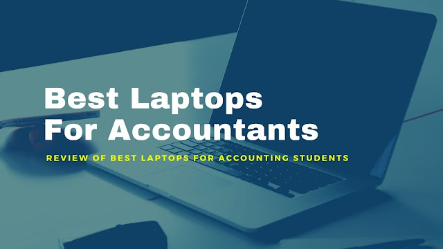 Top 10 Best Laptops For Accounting Students in 2021