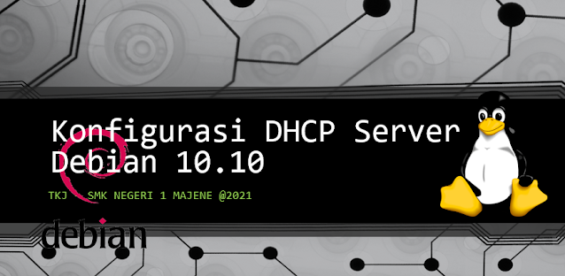 Cara Mudah Konfigurasi Jaringan dan DHCP Debian Buster 10.10 - Diploma Tiga - D3