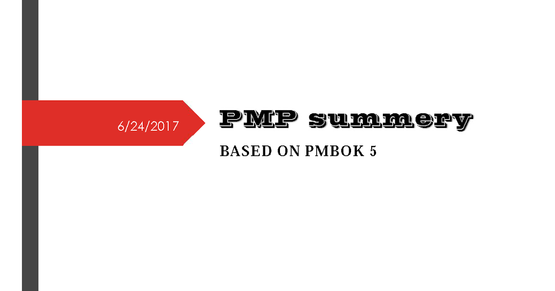 PMP summery BASED ON PMBOK 5 By Abdelhafiz Hamada - ENGINEERING MANAGEMENT