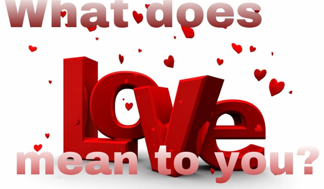 What Does Love Mean To You?
