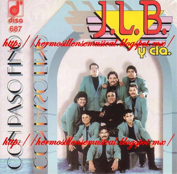 De Hermosillo, Sonora Para El Mundo...: J.L.B. Y COMPAÑIA - CON PASO ...
