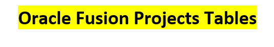 Oracle Application's Blog: Oracle Fusion Projects Tables :15 Most ...