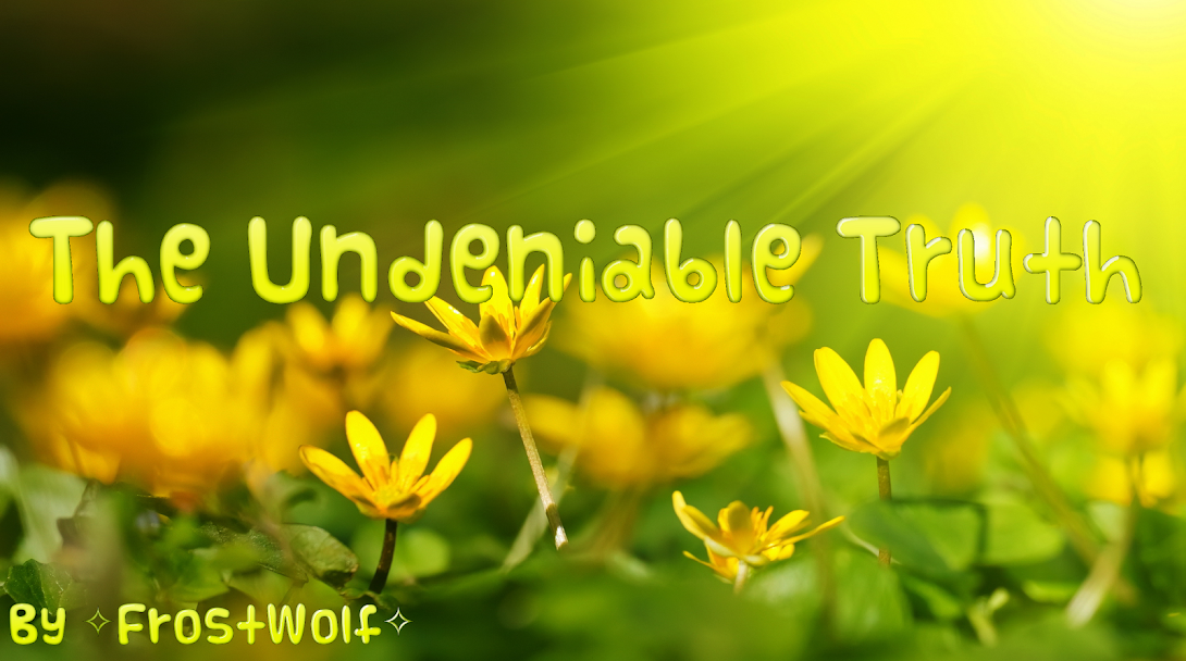 The Undeniable Truth