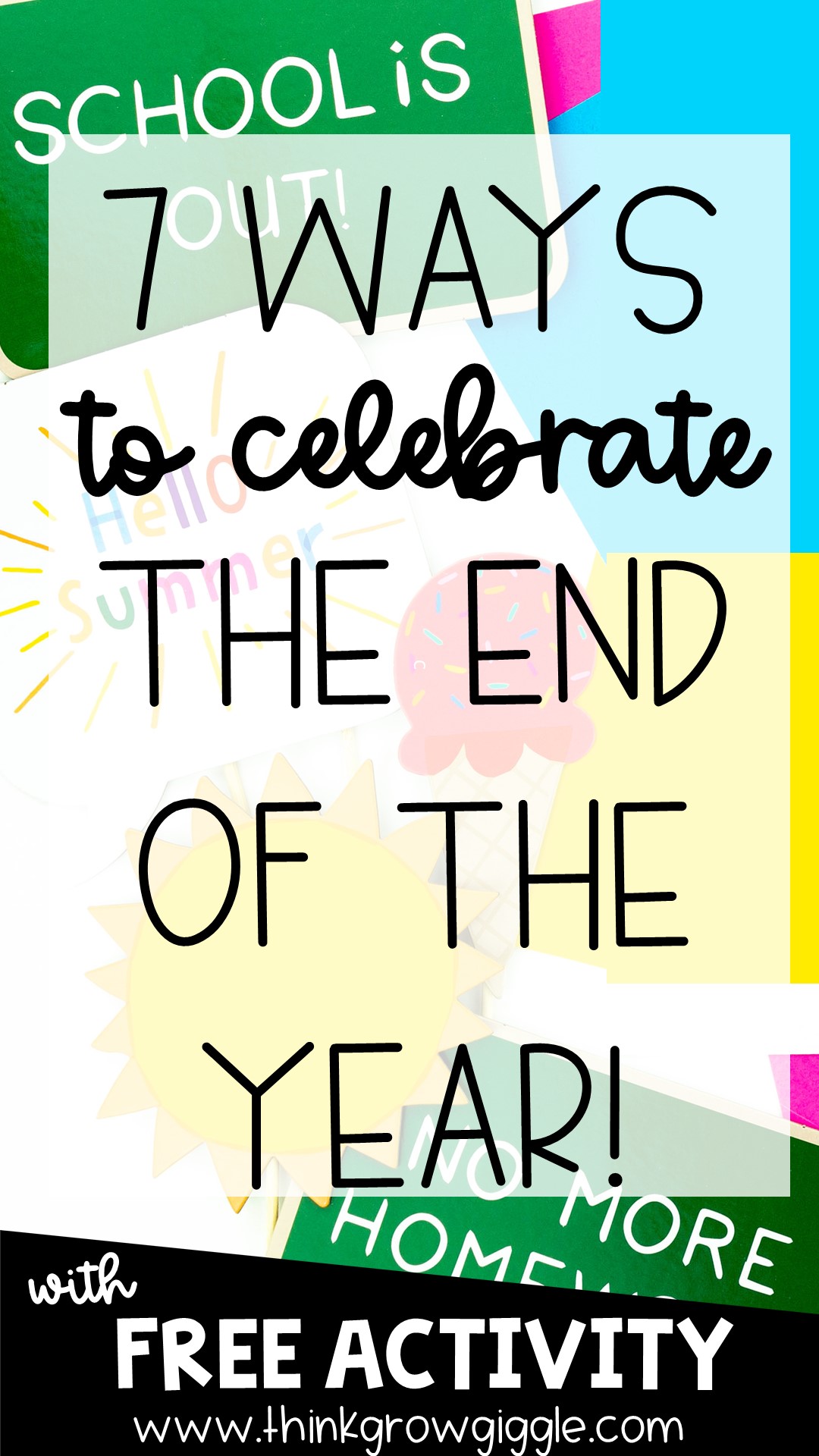 7 Ways to Celebrate the End of the Year - Think Grow Giggle