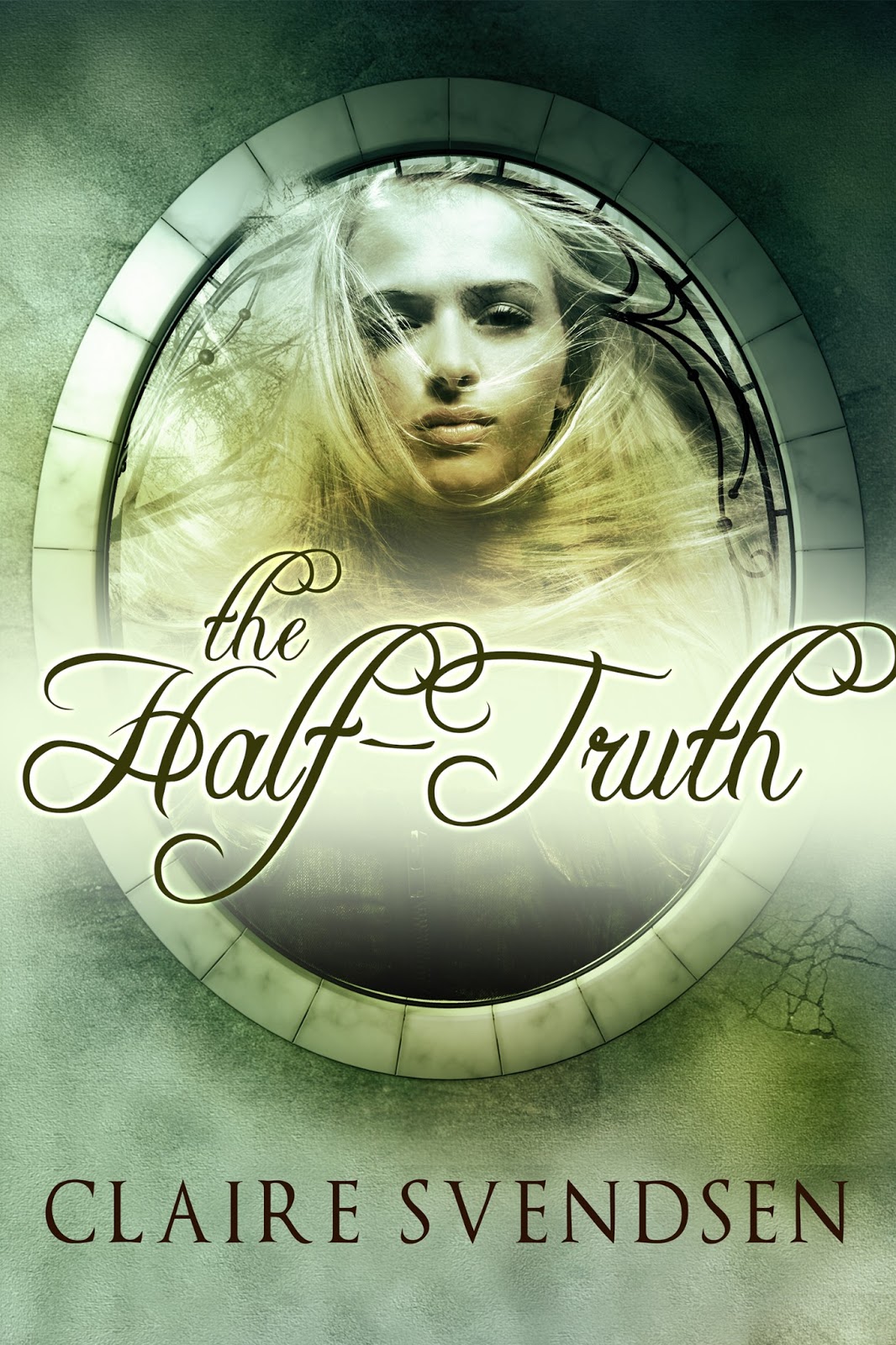 Claire Svendsen Writes Here: The Half-Truth Cover Reveal!