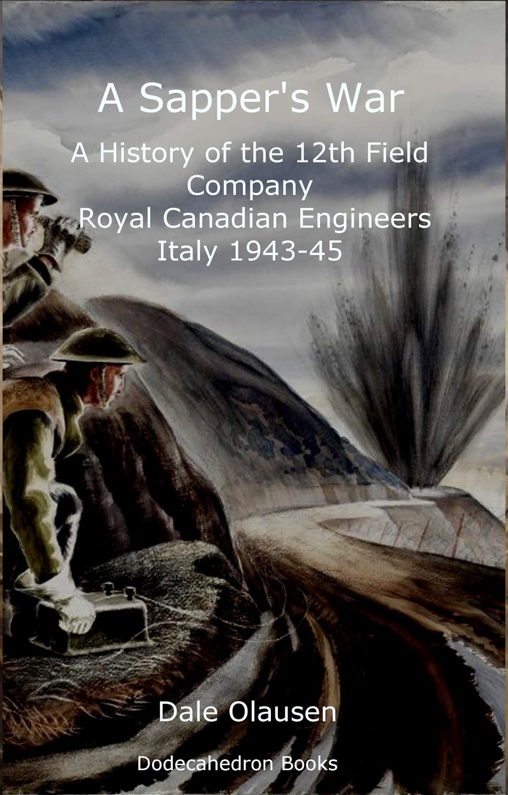 Dodecahedron Books: A Sapper’s War - 12 Fld Coy RCE History, Part 9 June 1944 (Clearing the ...