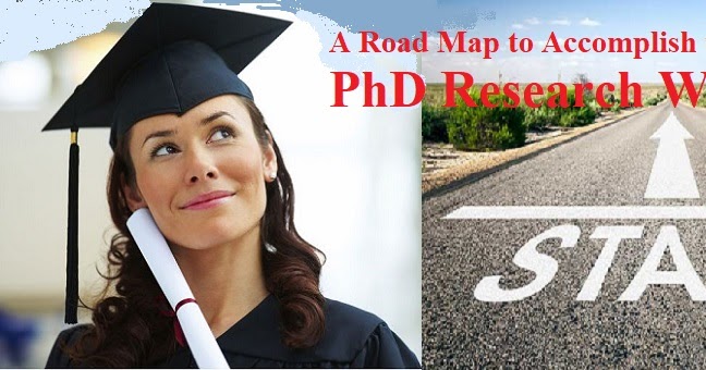 PhD Assistance: A Road Map to Accomplish the PhD Research Work