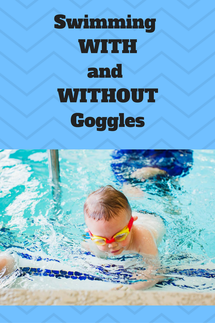 Swimming With and Without Goggles - Mom Among Chaos