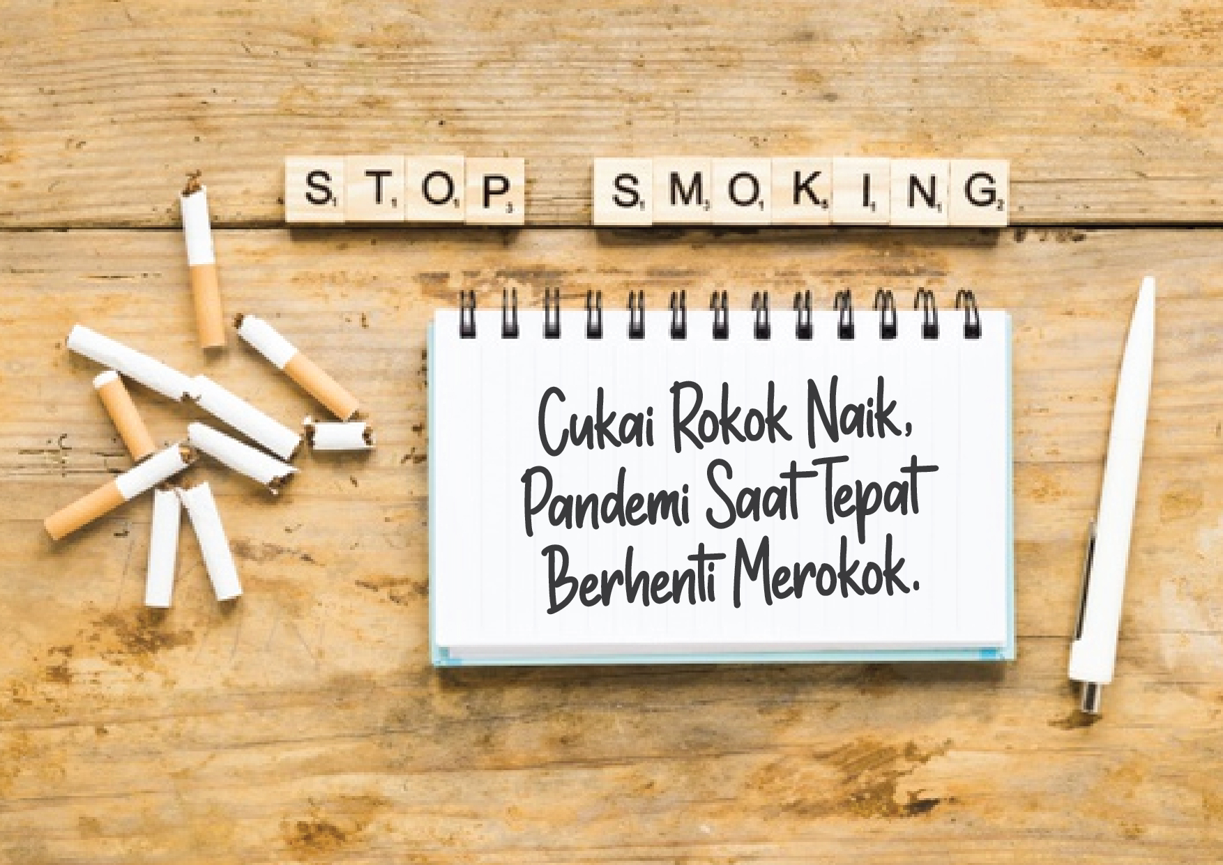 Pink Travelogue: Cukai Rokok Naik, Pandemi Saat Tepat Berhenti Merokok