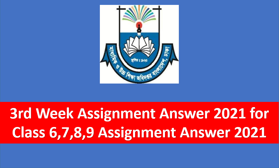 [3rd Week] Assignment 2021 Class 6 7,8,9 Answer Questions & PDF Download - বাংলা নিউজ এক্সপ্রেস