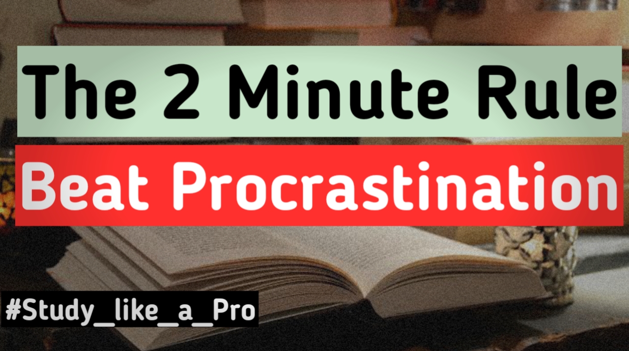 Beat Starting Trouble : The 2 Minute Rule