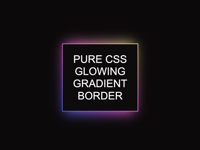 Css Glowing Gradient Border