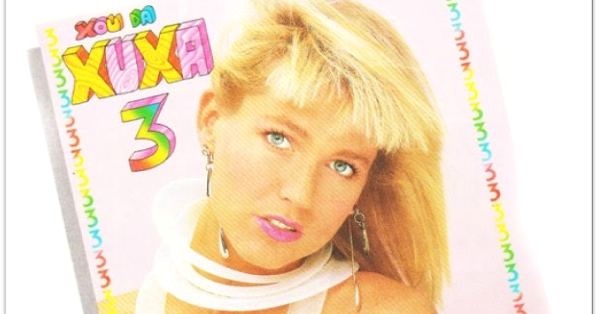 BLOG ILHA X: HÁ 30 ANOS CHEGAVA NAS LOJAS O NOVO DISCO DA XUXA - XOU DA ...