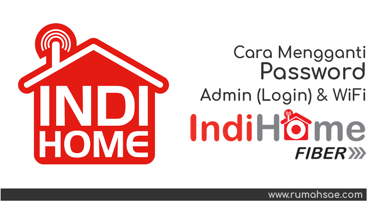 Cara Mengganti Password Login Admin dan Password WiFi IndiHome