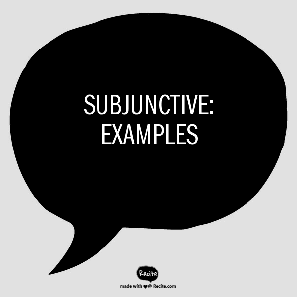 Subjunctive: Examples - Summerhill STUDIO | Grammar