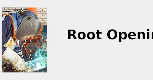 Root Opening (Definition, Why and more) 👨‍🏭 2022