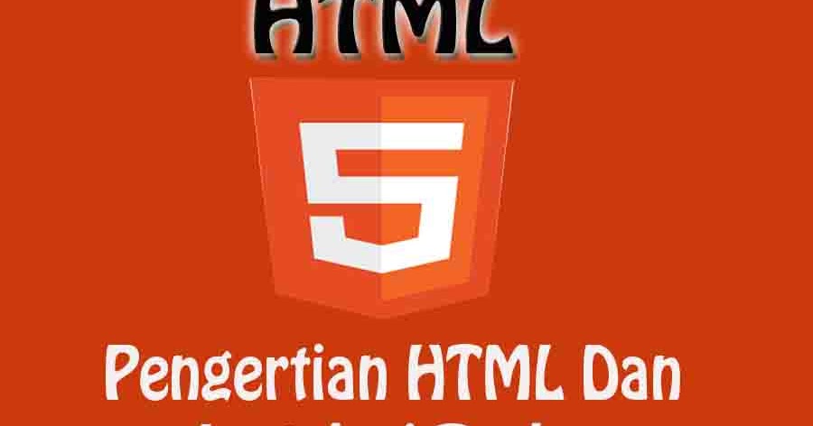 Apa Itu HTML?? Pengertian HTML,Fungsi HTML Dan Cara Instalasi Sofware ...