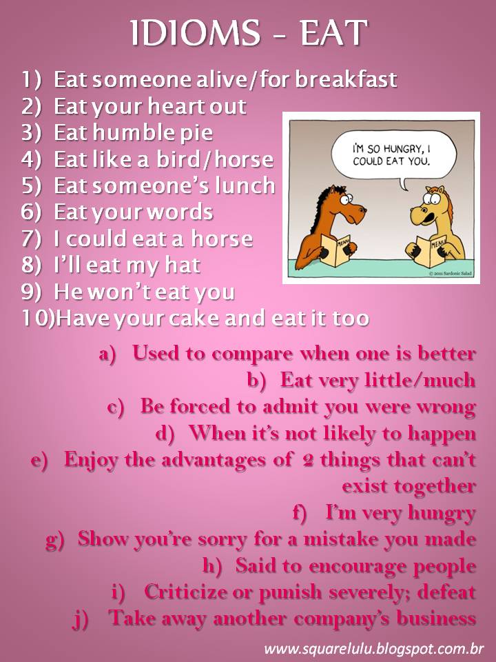 Square Lulu: EXPRESSION OF THE DAY: 10 Idioms with the word EAT
