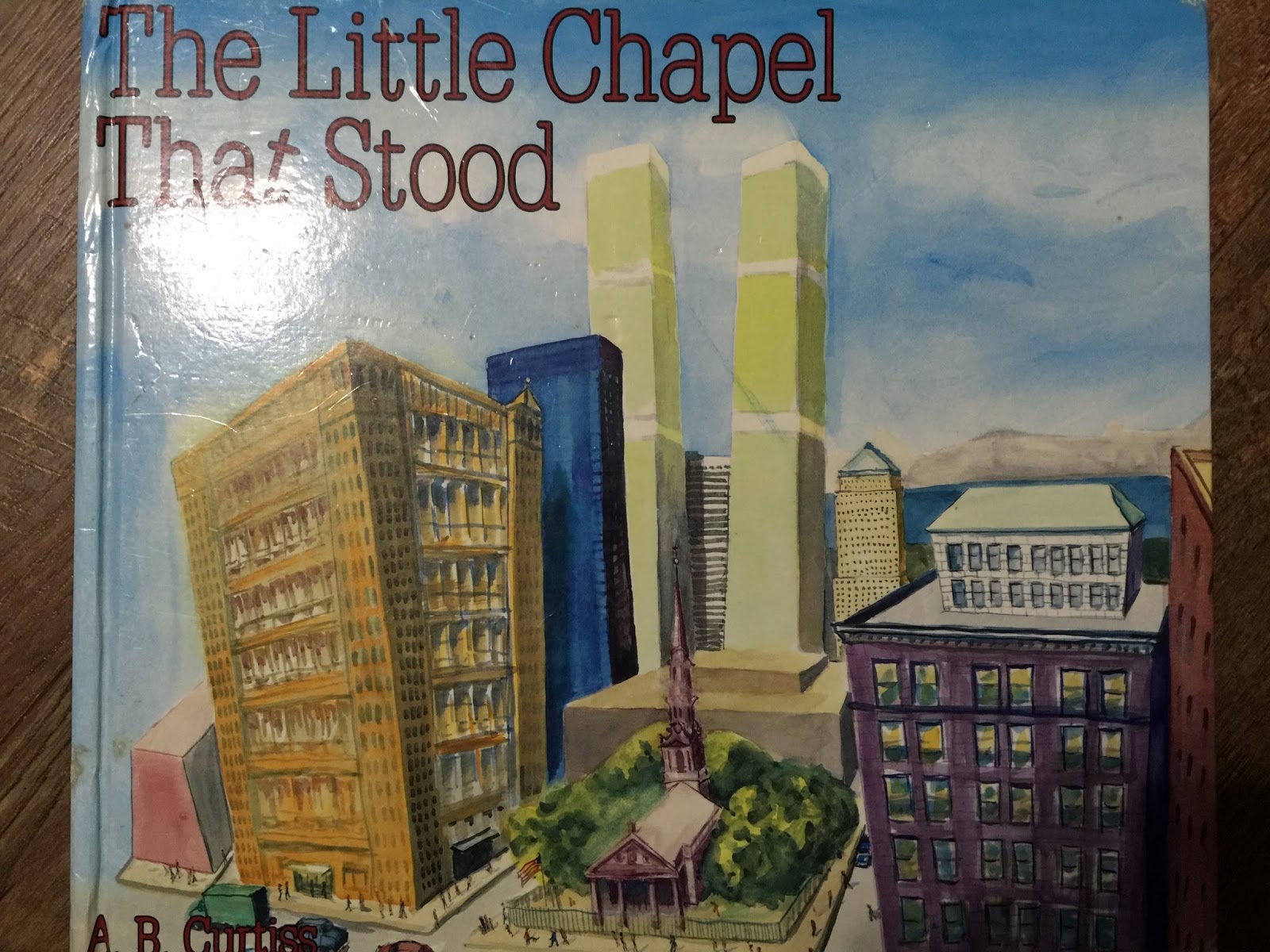 Maggie: 9/11 remembering 15 yrs later with The Little Chapel That Stood ...