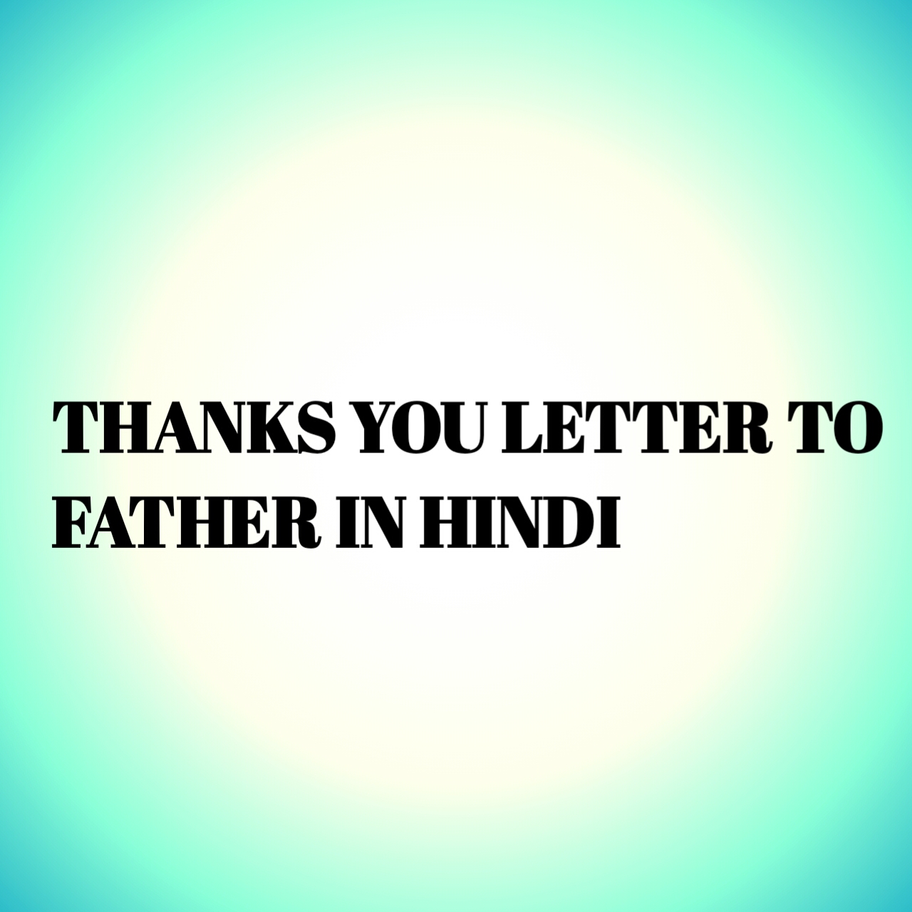 Thank You Letter To Father In Hindi thank-you-letter-to-father-in-hindi