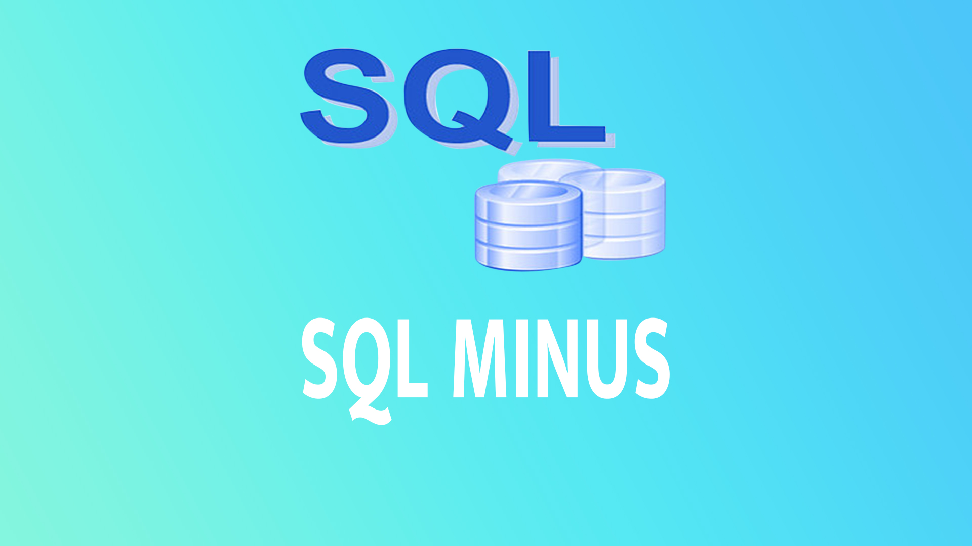 SQL MINUS SQL MINUS