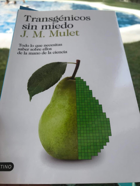 LA CIENCIA DE LA VIDA: Transgénicos sin miedo, de JM Mulet [Mini-reseña]