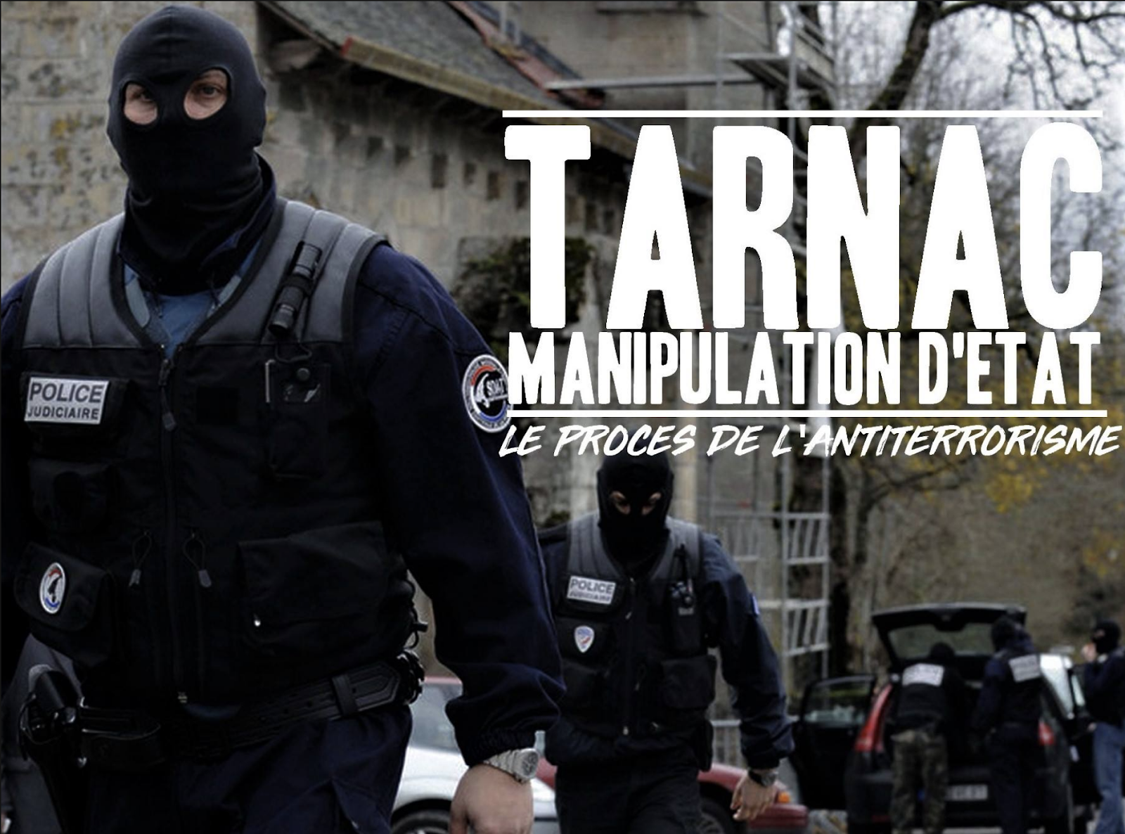 le mur parle: 'Affaire Tarnac' : manipulation d'État. Le procès de l ...