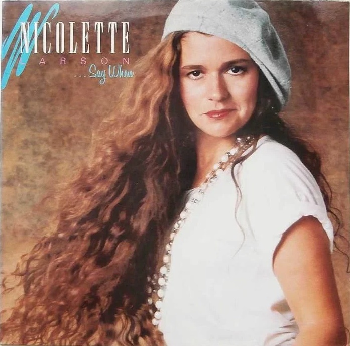 Classic Rock Covers Database: Nicolette Larson - ...Say When (1985)