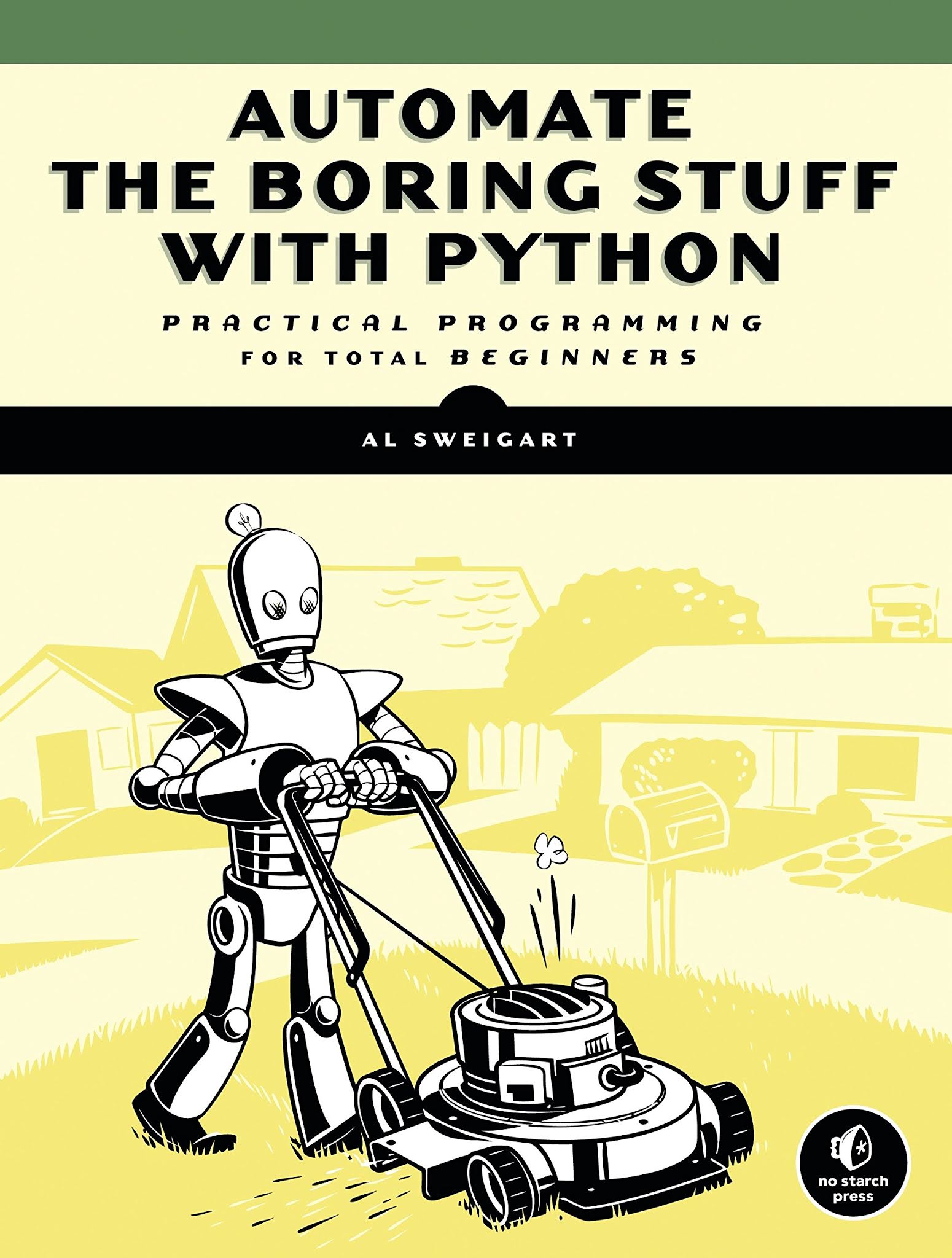 Automate the Boring Stuff with Python: Practical Programming for Total ... Automate the Boring Stuff with Python: Practical Programming for Total ...