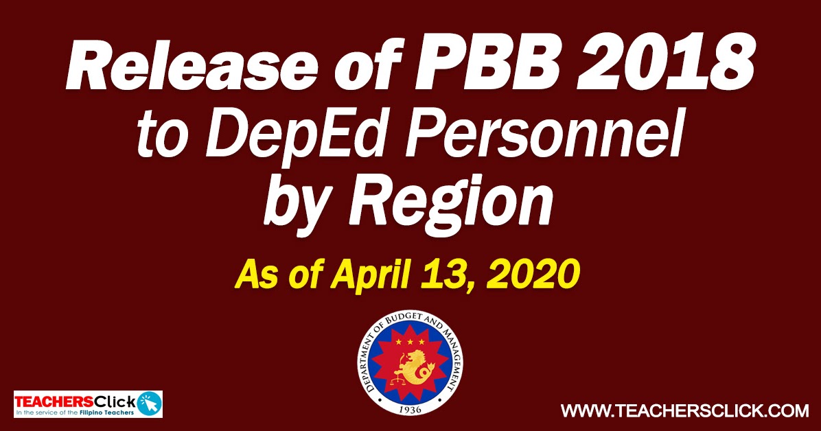 Release of PBB 2018 by Region, As of April 13, 2020 - Teachers Click