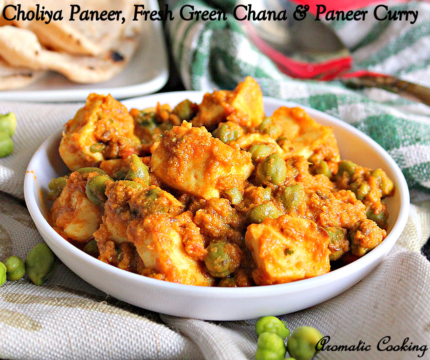 Aromatic Cooking: Fresh Green Chana & Paneer Curry, Choliya Paneer
