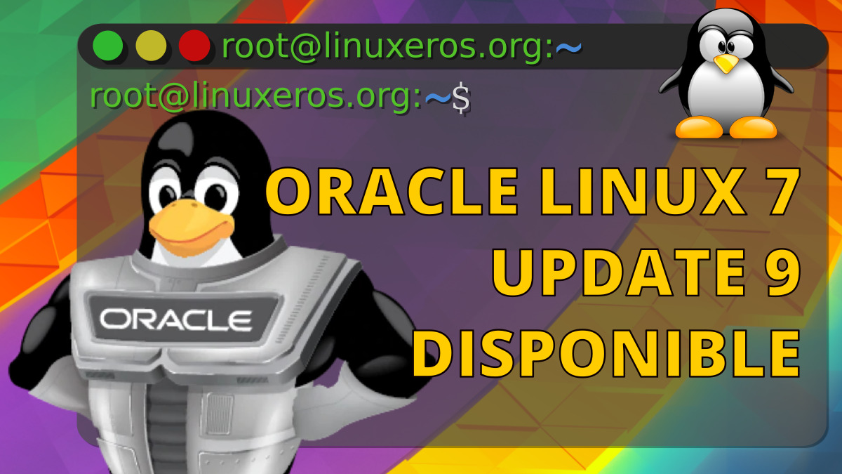Oracle Linux 7 Update 9 Disponible ~ Linuxeros