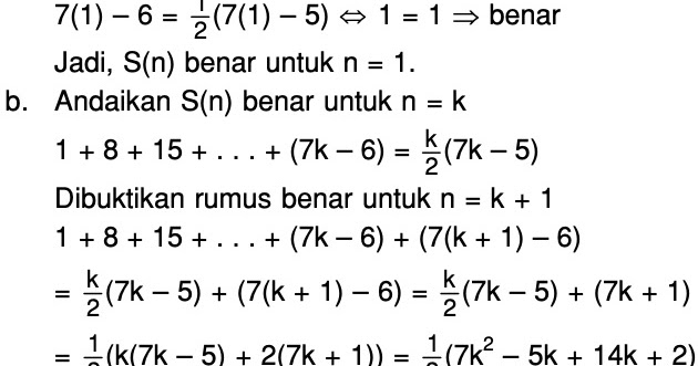 Buktikan dengan induksi matematika bahwa 1 + 8 + 15 + …. + (7n – 6) = n ... Buktikan dengan induksi matematika bahwa 1 + 8 + 15 + …. + (7n – 6) = n ...