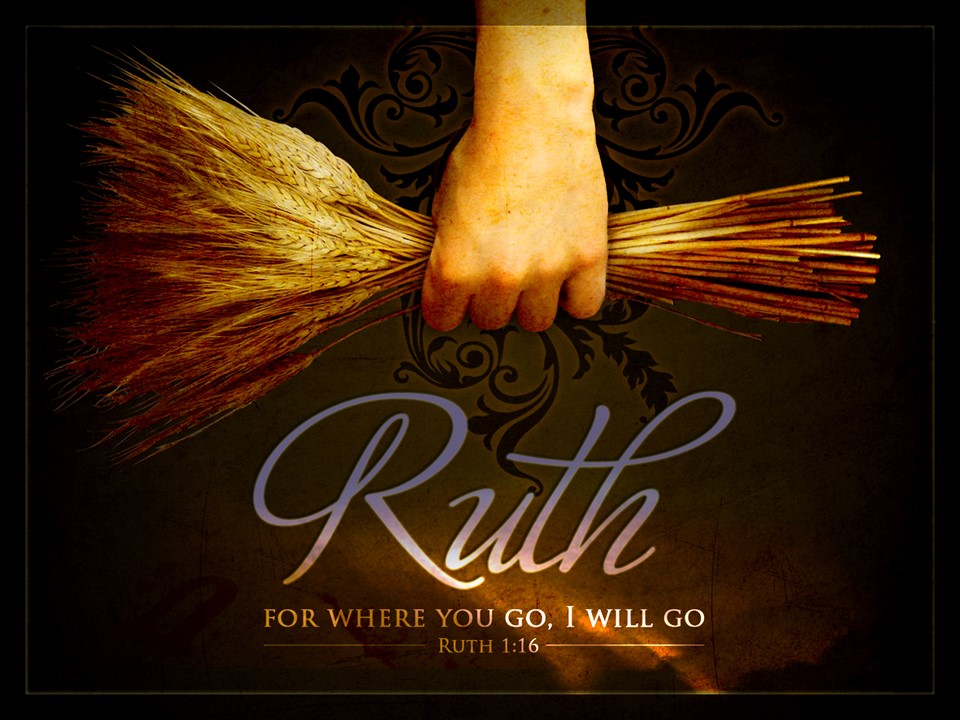 Women of the Faith: Ruth - Ruth 1:16-17 - Faithfulness