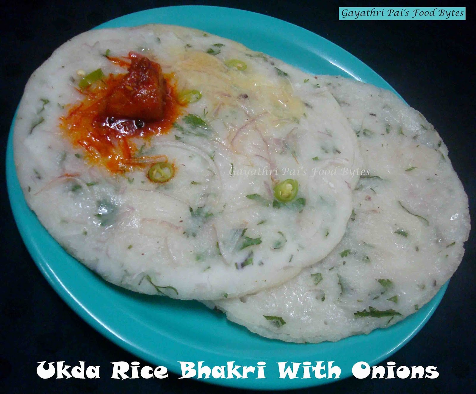 Gayathri Pai's Food Bytes: Ukda Rice Bhakri With Onions