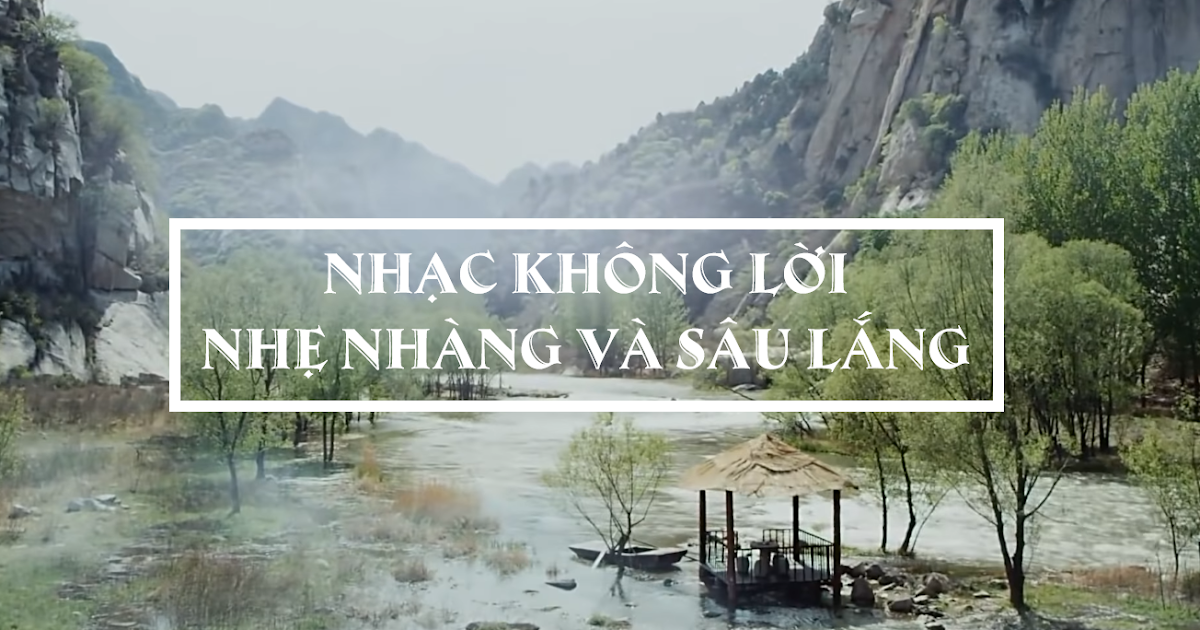 Nhạc không lời nhẹ nhàng và sâu lắng - M21LOVE