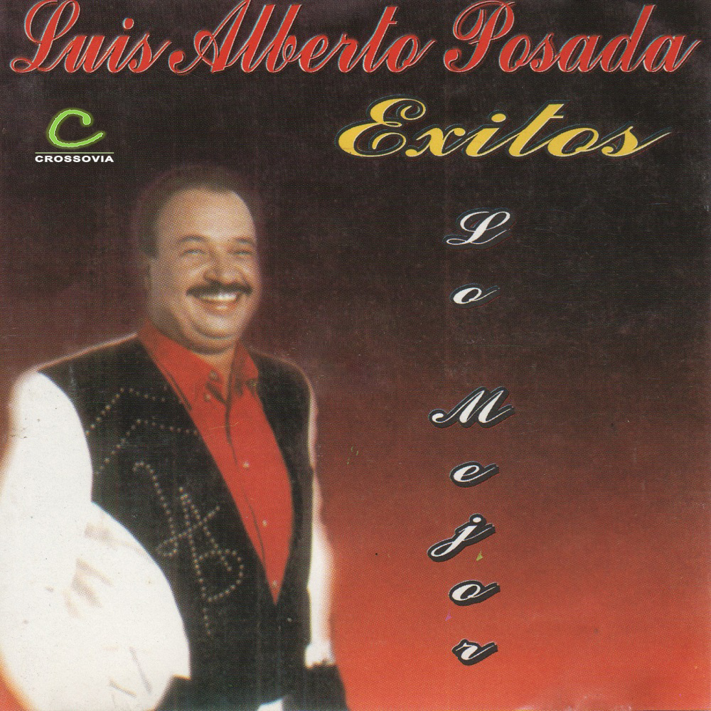 EXITOS - LUIS ALBERTO POSADA (2001) (FLAC - MP3 320 KBPS FULL) ~ Crossovia