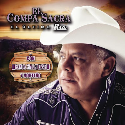 El Compa Sacra El Ultimo Razo - Con Banda Sinaloense Y Norteño ( 2013 ...