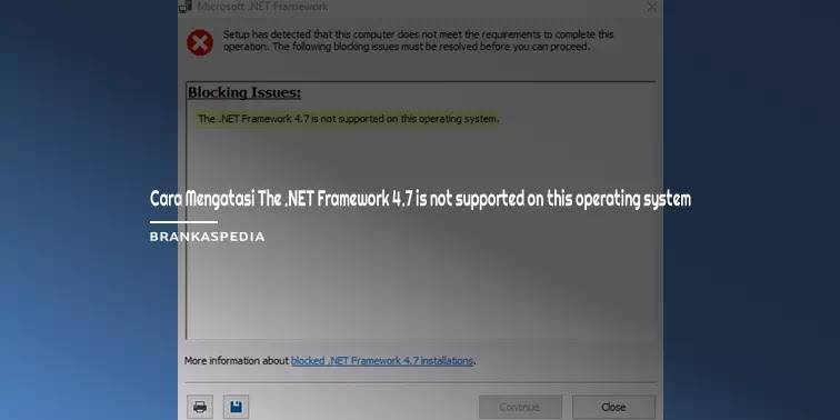 Cara Mengatasi The .NET Framework 4.7 is not supported on this ...