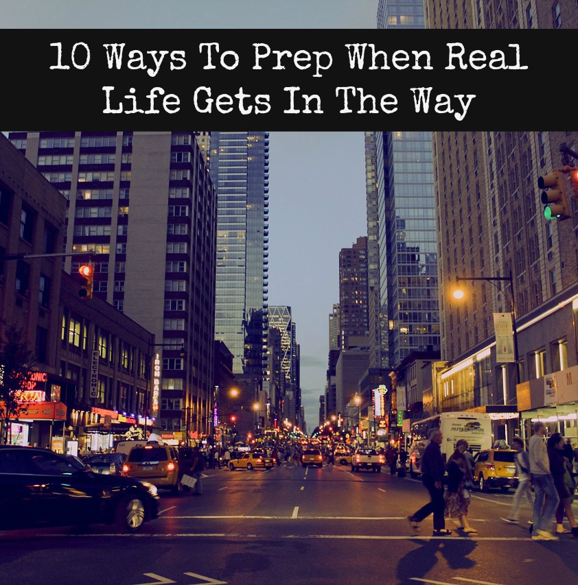 10 Ways To Prep When Real Life Gets In The Way - Living Life in Rural Iowa
