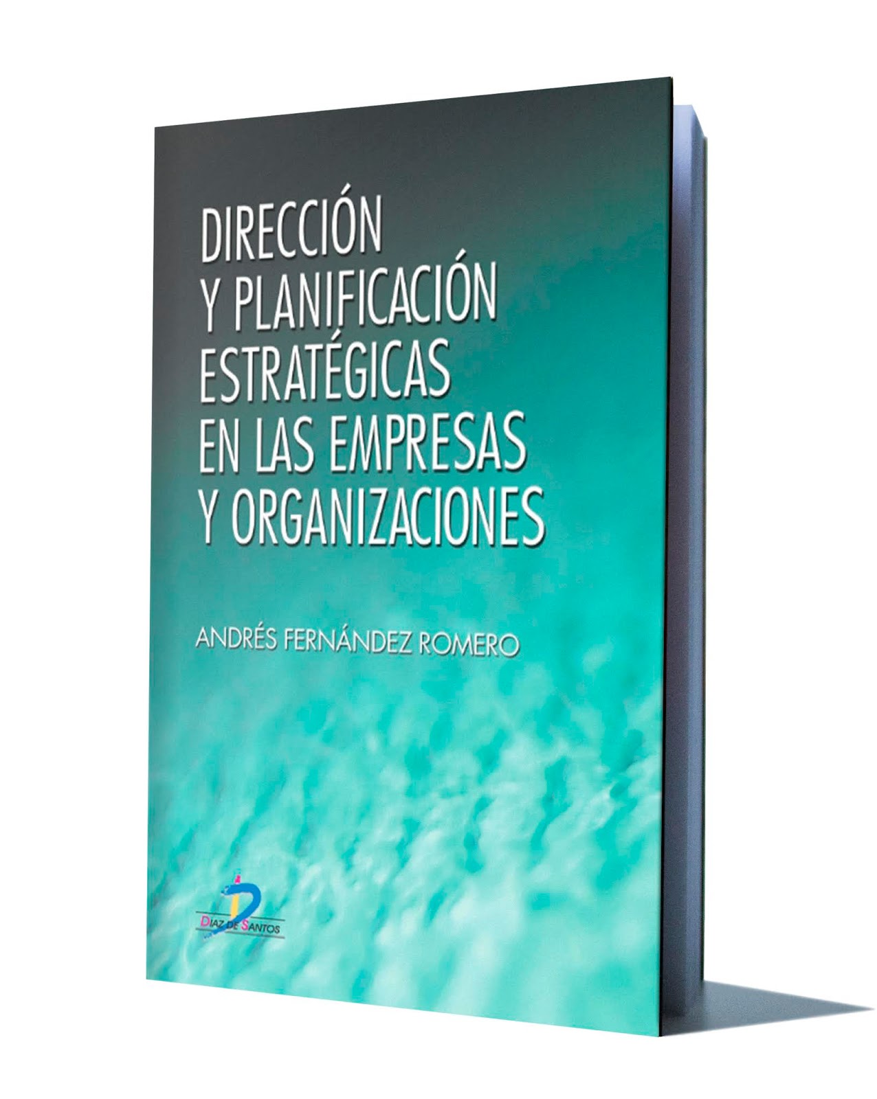 DIRECCION Y PLANIFICACION ESTRATEGICA EN EMPRESAS Y ORGANIZACIONES - ANDRES FERNANDEZ - Libros ...