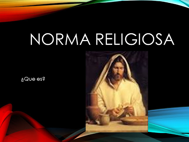 ETICA: LAS NORMAS RELIGIOSAS