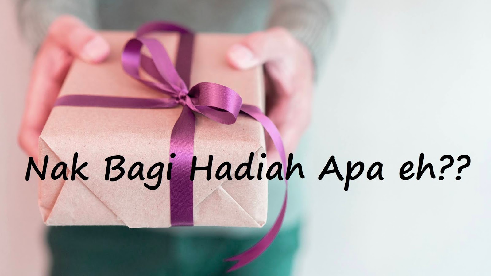 Idea Hadiah Hari Jadi dan Sesuai untuk Semua Hari Istimewa (Mudah ...