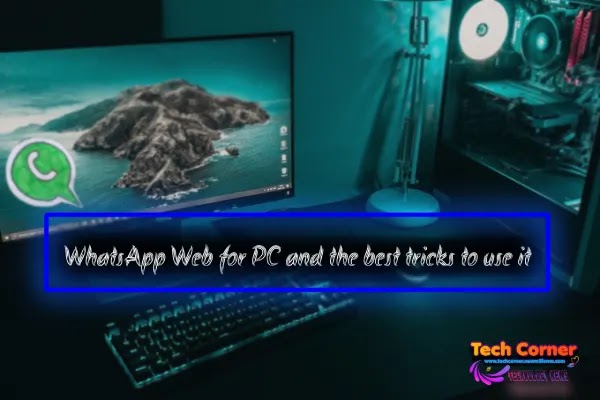 How to open WhatsApp web - WhatsApp Web for PC and the best tricks to ...
