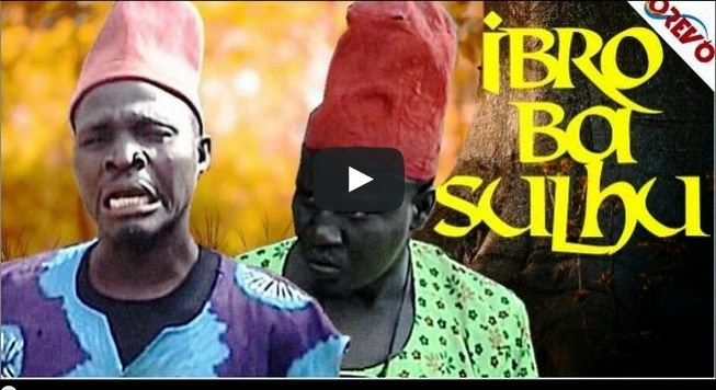 Video (G): Ibro Ba Sulhu [Hausa Movie] ~ NollyTube™ TV