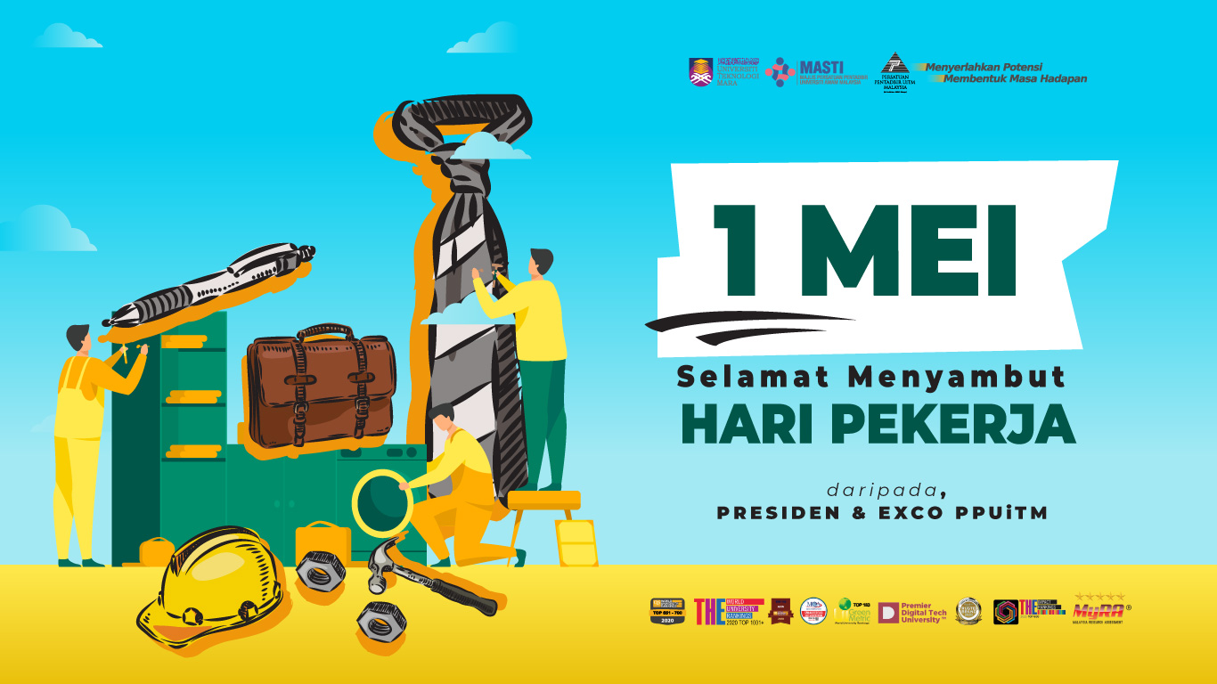 Selamat Hari Pekerja 2021 - Persatuan Pentadbir UiTM Selamat Hari Pekerja 2021 - Persatuan Pentadbir UiTM
