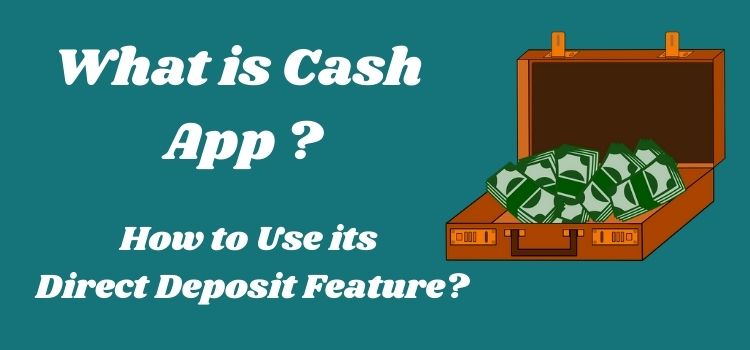What Is Cash App How To Use Its Direct Deposit Feature what-is-cash-app-how-to-use-its-direct-deposit-feature