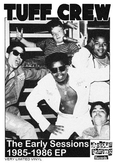 HipHop-TheGoldenEra: Tuff Crew - The Early Sessions 1985-1986 EP