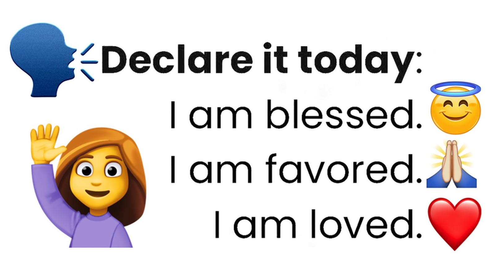Declare it Today: I am Blessed, Favored and Loved!